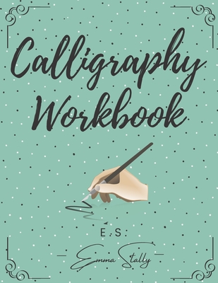 Calligraphy Workbook: Practice Paper Caligraphy Notebook for Beginners ...