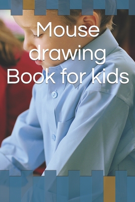 Mouse drawing Book for kids by Chinmay Gore | Goodreads