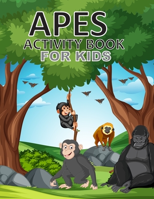 Apes Activity Book For Kids: Apes Coloring Book For Kids by Joynal ...