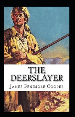 The Deerslayer Annotated by James Fenimore Cooper | Goodreads