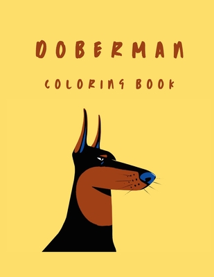 Doberman Coloring Book: Doberman Coloring Book For Adults And Kids Best ...