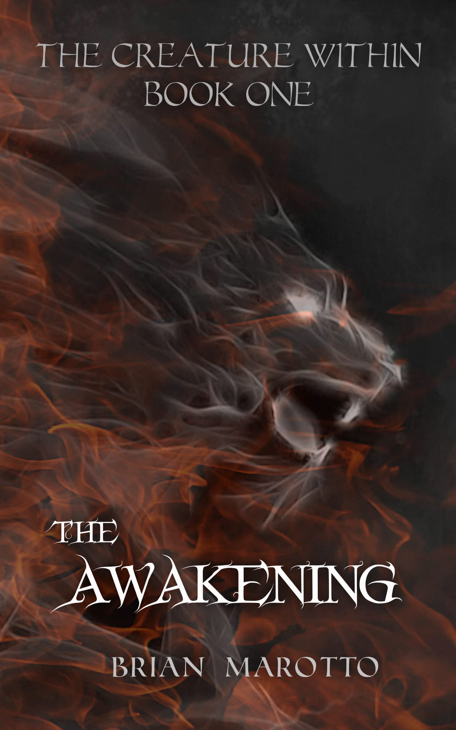 THE AWAKENING (THE CREATURE WITHIN Book 1) by Brian Marotto | Goodreads