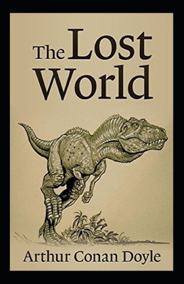 The Lost World by Arthur Conan Doyle: A Classic illustrated Edition by ...