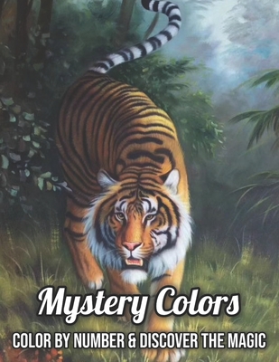Mystery Colors Color By Number & Discover The Magic: An Adult Color by ...