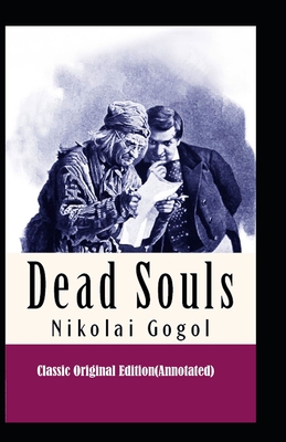Dead Souls-Classic Original Edition(Annotated) by Nikolai Gogol | Goodreads