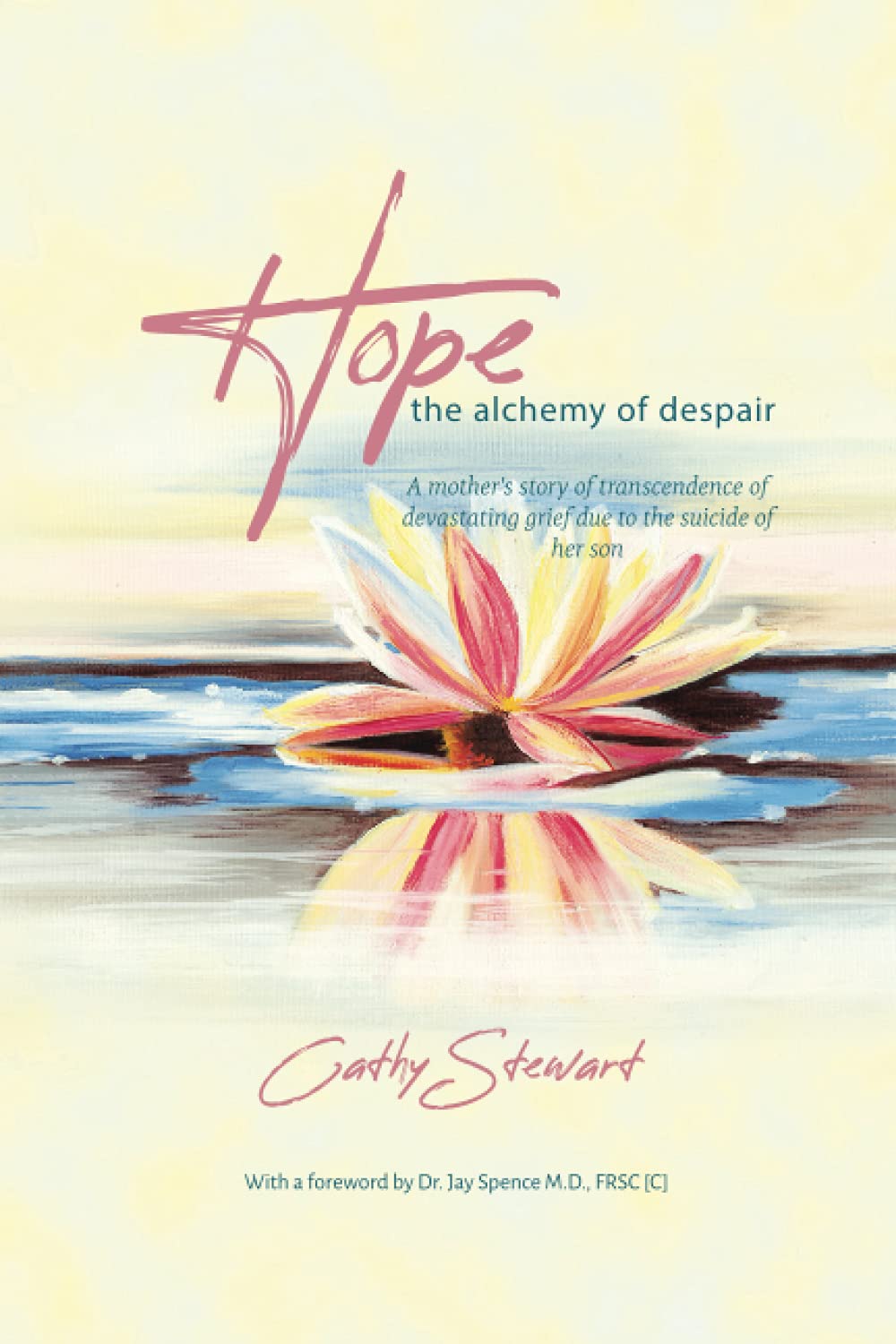 Hope;The Alchemy of Despair: A Mother's story of transcendence of ...