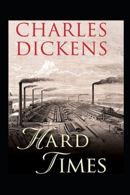 Hard Times by Charles Dickens: A Classic illustrated Edition by Charles ...