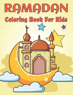 Ramadan Coloring Book For Kids: Fun and Amazing Ramadan Activity And ...