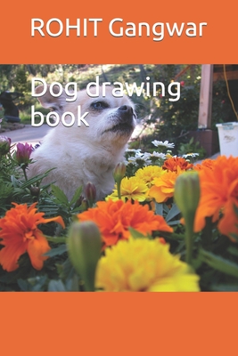 Dog drawing book by Rohit Gangwar | Goodreads