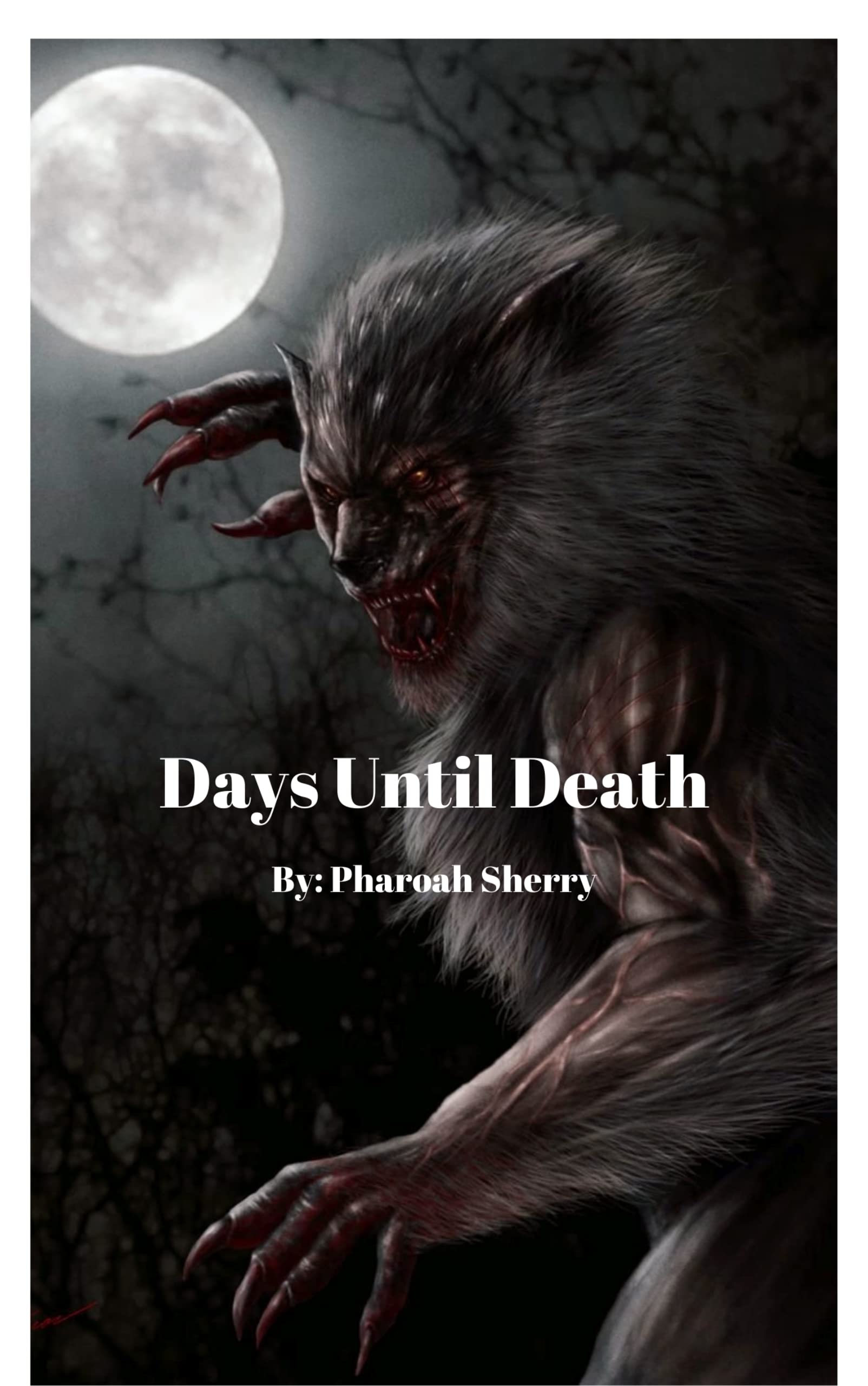 Days Until Death by Pharoah Sherry | Goodreads