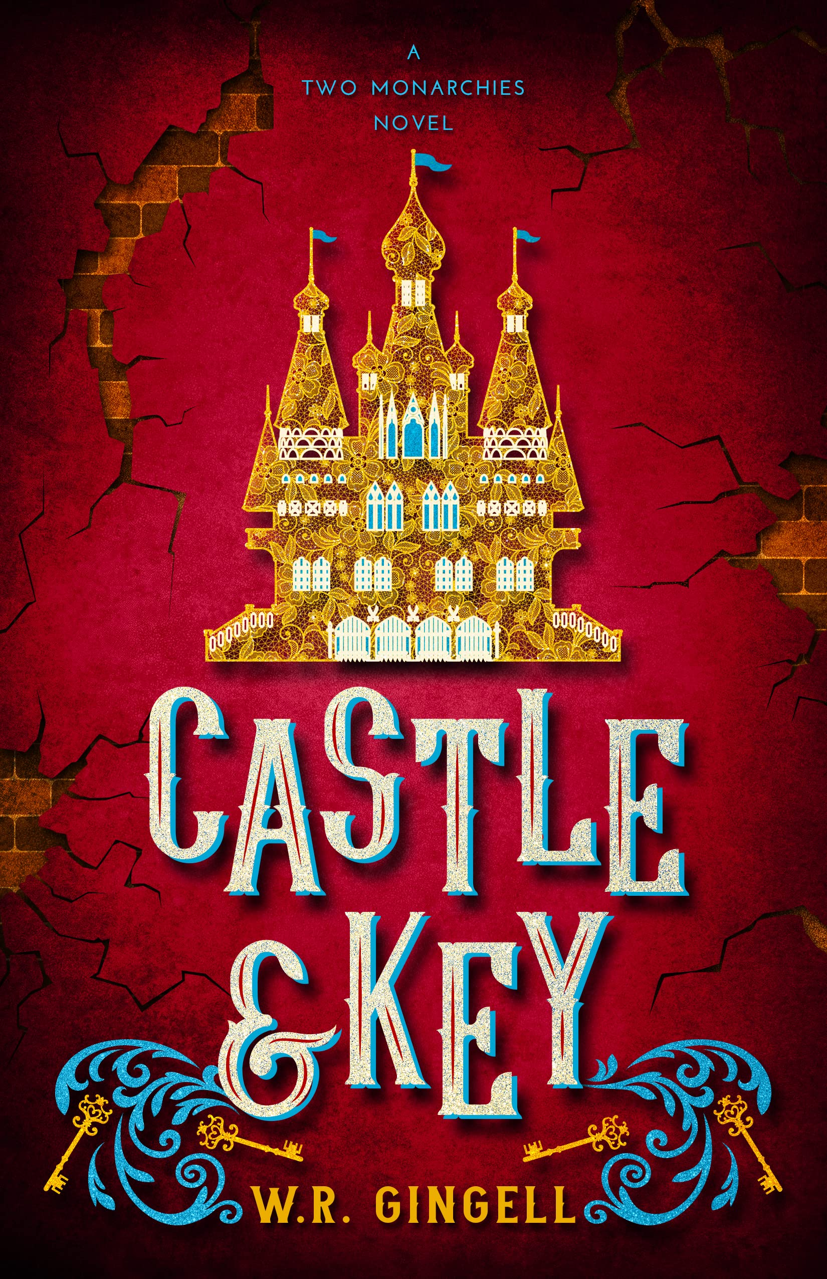 Castle And Key Two Monarchies Sequence 6 By W R Gingell Goodreads Castle And Key Two Monarchies Sequence 6 By W R Gingell Goodreads