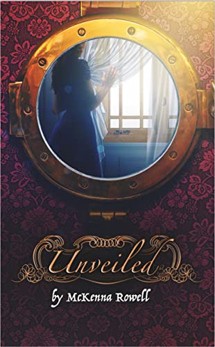 Unveiled (The Unmasked Trilogy Book 3) by McKenna Rowell | Goodreads
