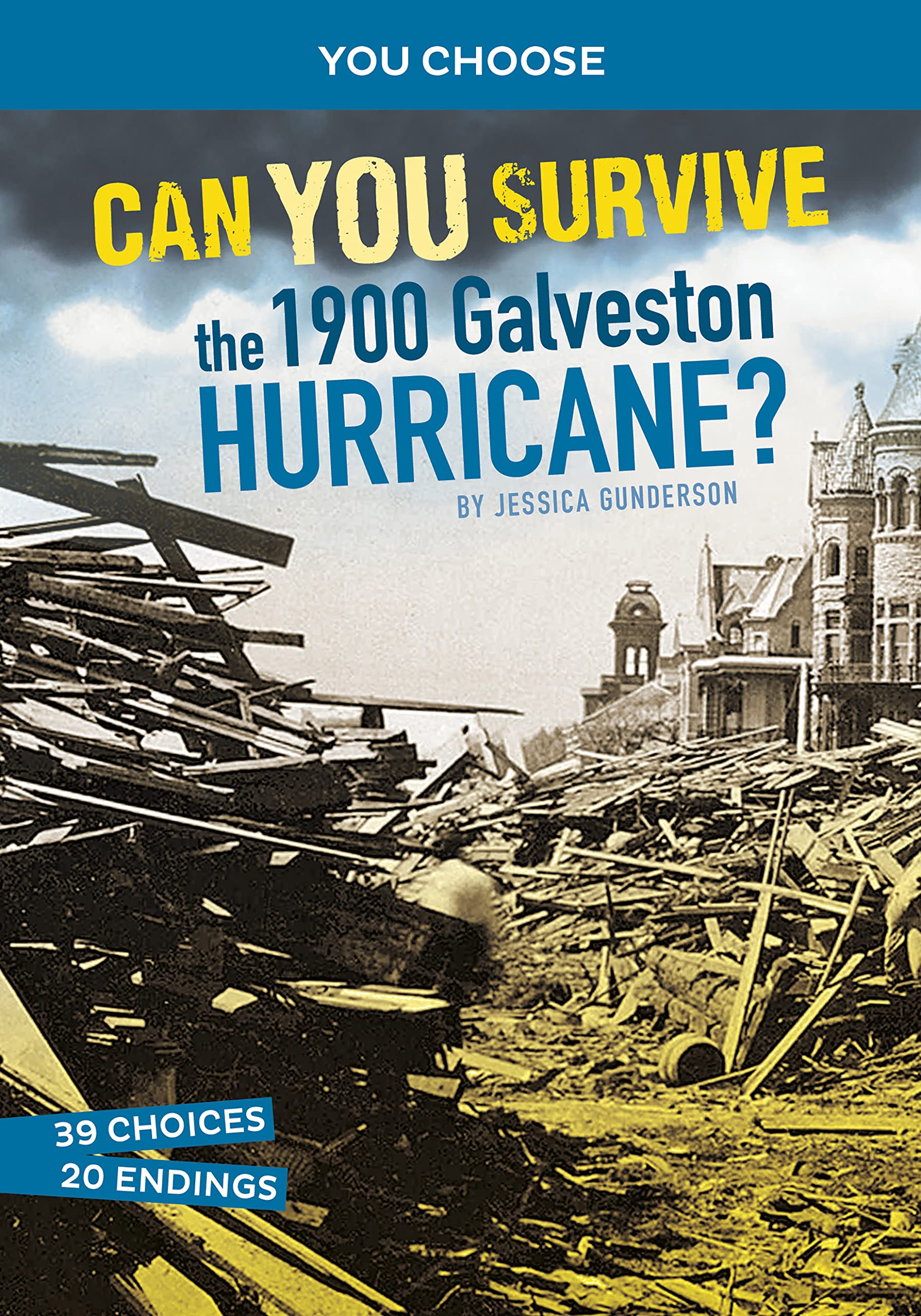Can You Survive the 1900 Galveston Hurricane? by Jessica Gunderson ...