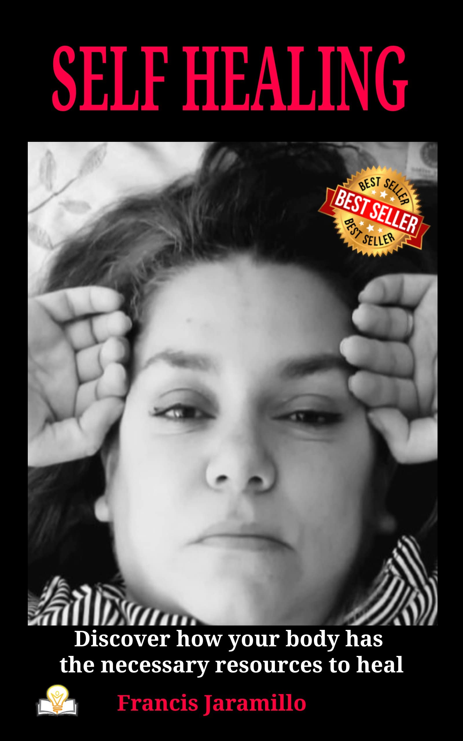 SELF HEALING: Discover how your body has the necessary resources to ...