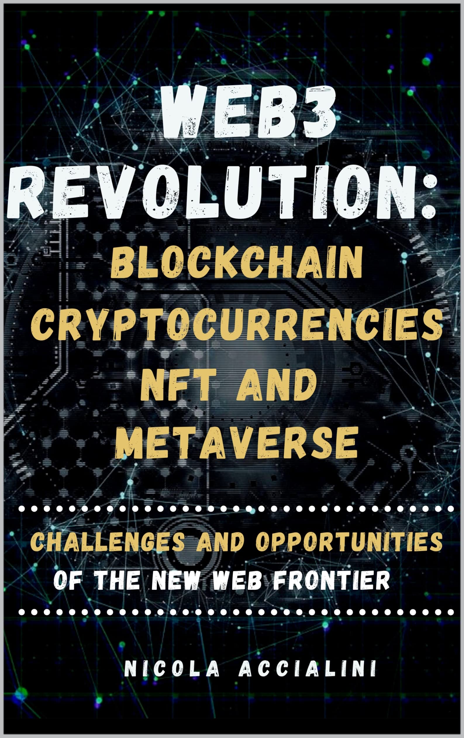 Web3 Revolution: Blockchain, Cryptocurrency, NFT and Metaverse by ...