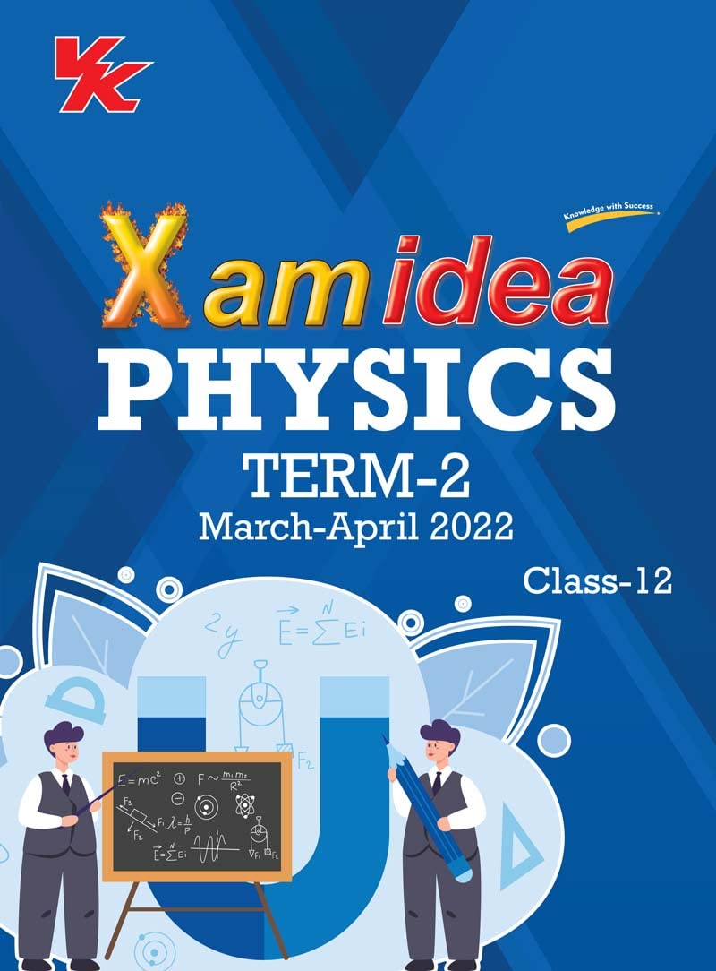 Xam idea Class 12 Physics Book For CBSE Term 2 Exam (2021-2022) With ...