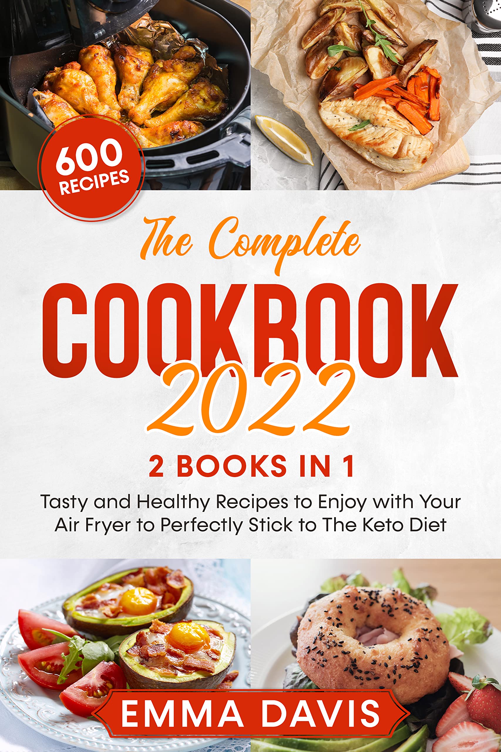 The Complete Cookbook 2022 - 2 Books In 1 : Tasty and Healthy Recipes ...
