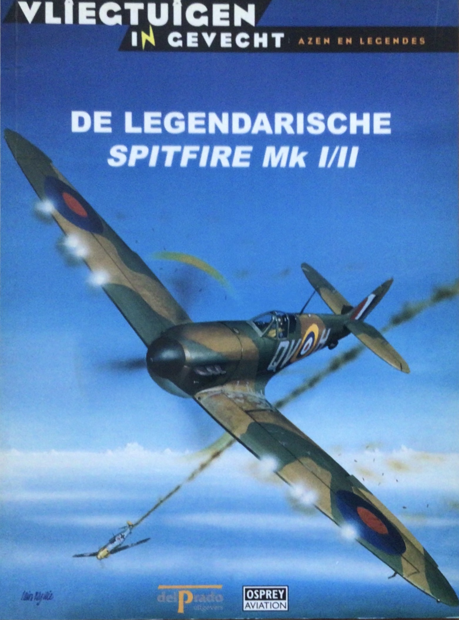 De legendarische Spitfire Mk I/II by Alfred Price | Goodreads