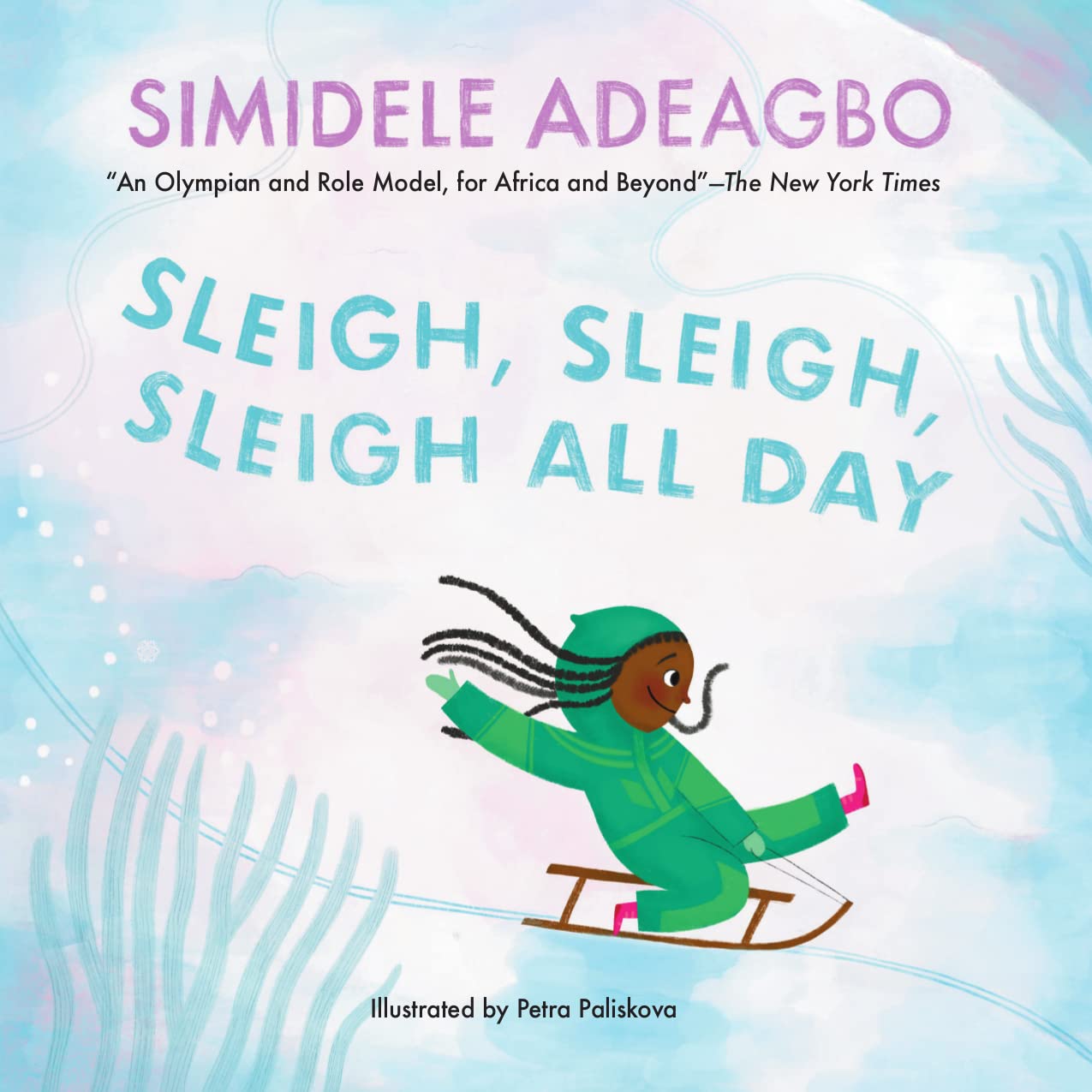 Sleigh, Sleigh, Sleigh All Day by Simidele Adeagbo | Goodreads