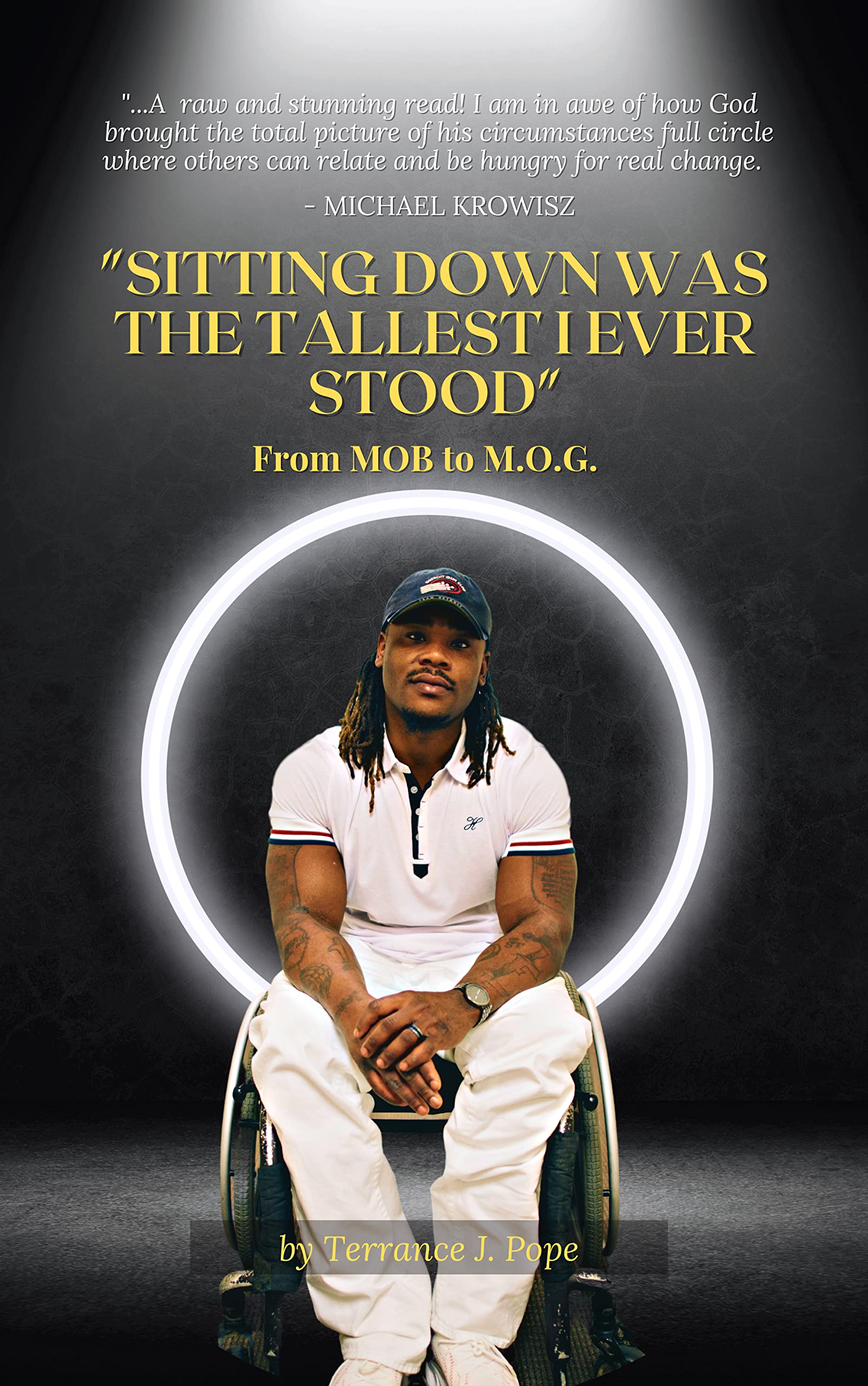 Sitting Down was the Tallest I Ever Stood: From MOB to M.O.G. by ...