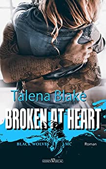 Broken at Heart (Black Wolves MC 2) by Talena Blake | Goodreads