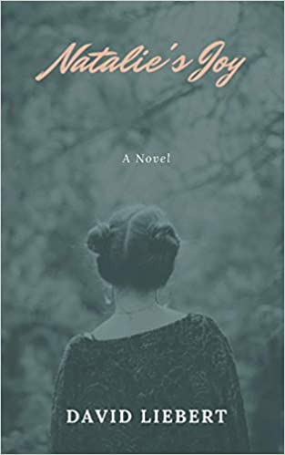 Natalie's Joy: A Novel by David Liebert | Goodreads
