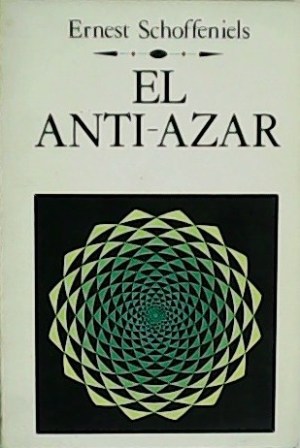 El anti-azar by Ernest Schoffeniels | Goodreads