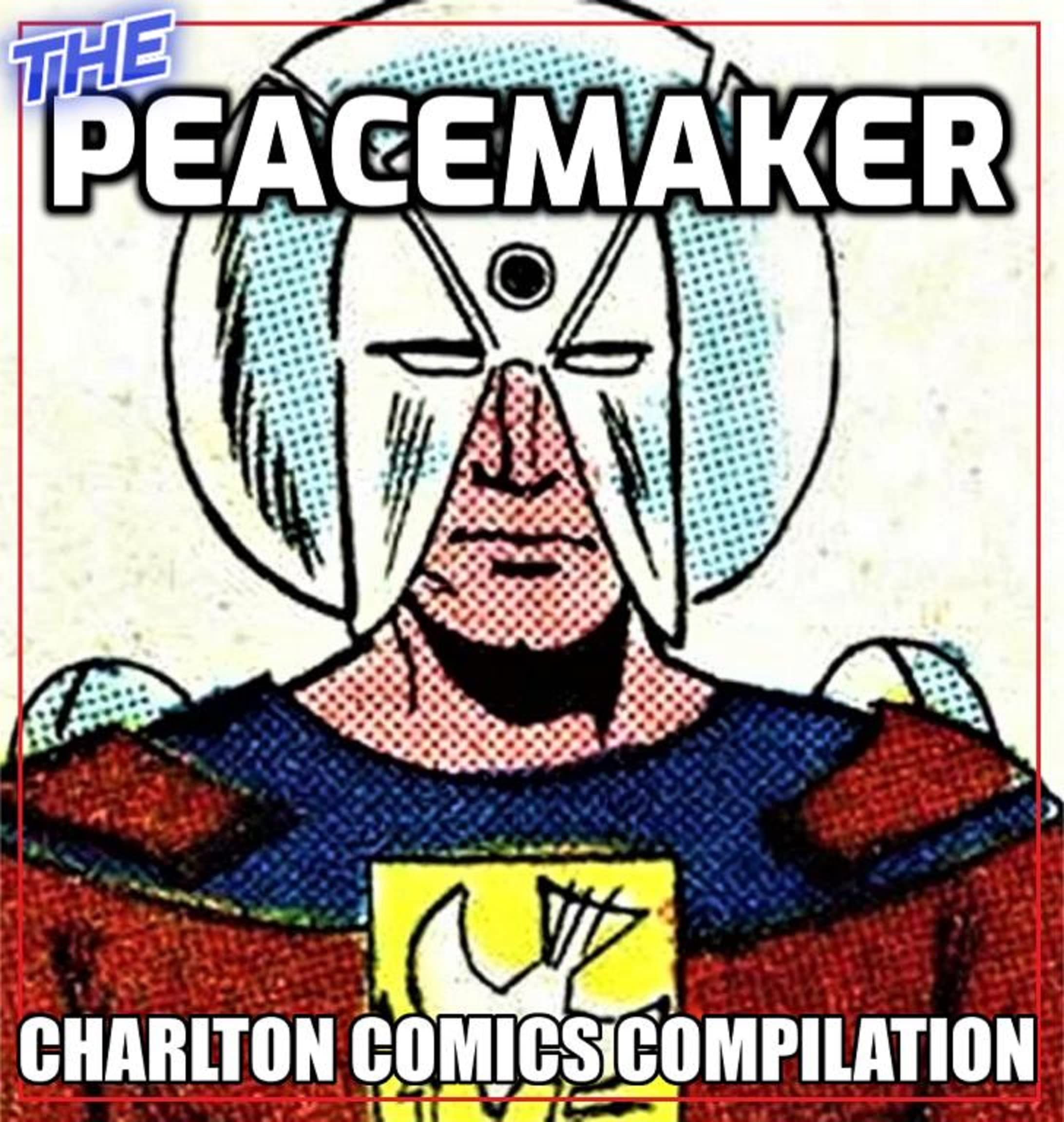 The Peacemaker: Charlton Comics Compilation by Joe Gill | Goodreads