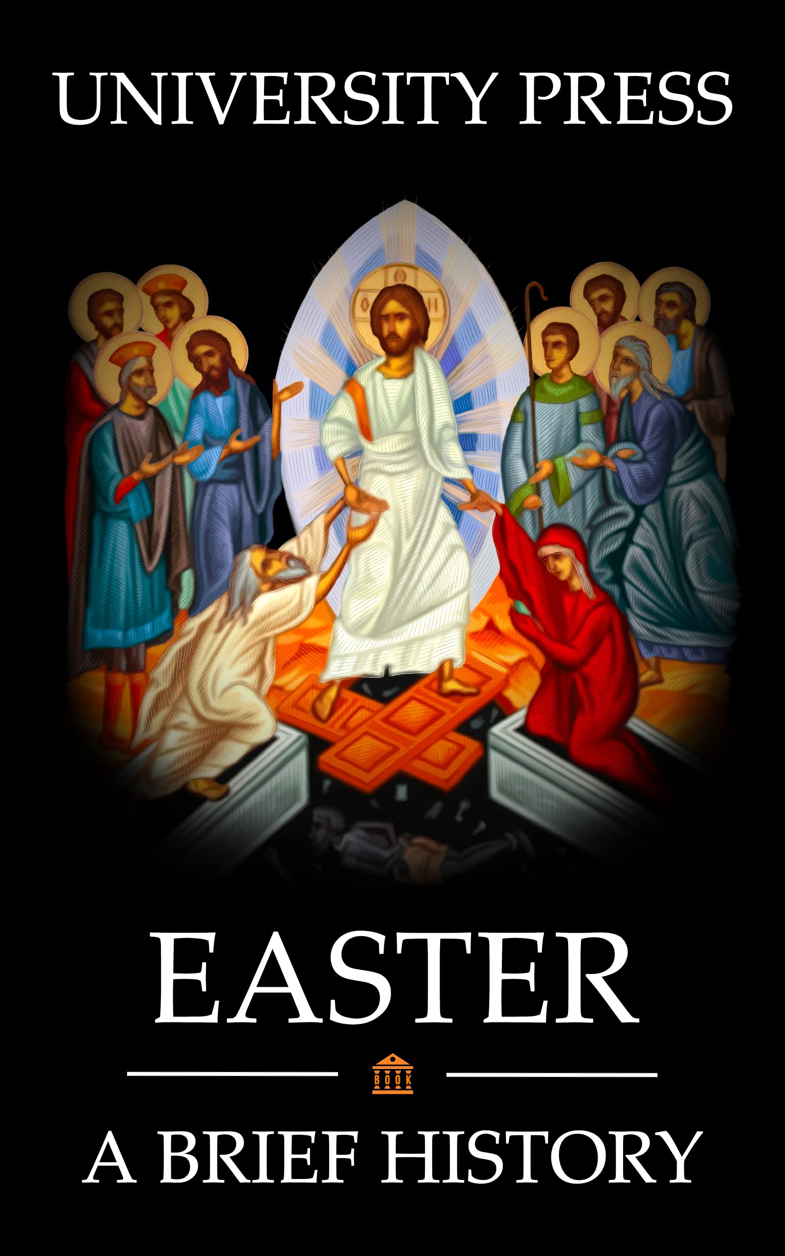 Easter Book: A Brief History of Easter: From the Early Church to the ...