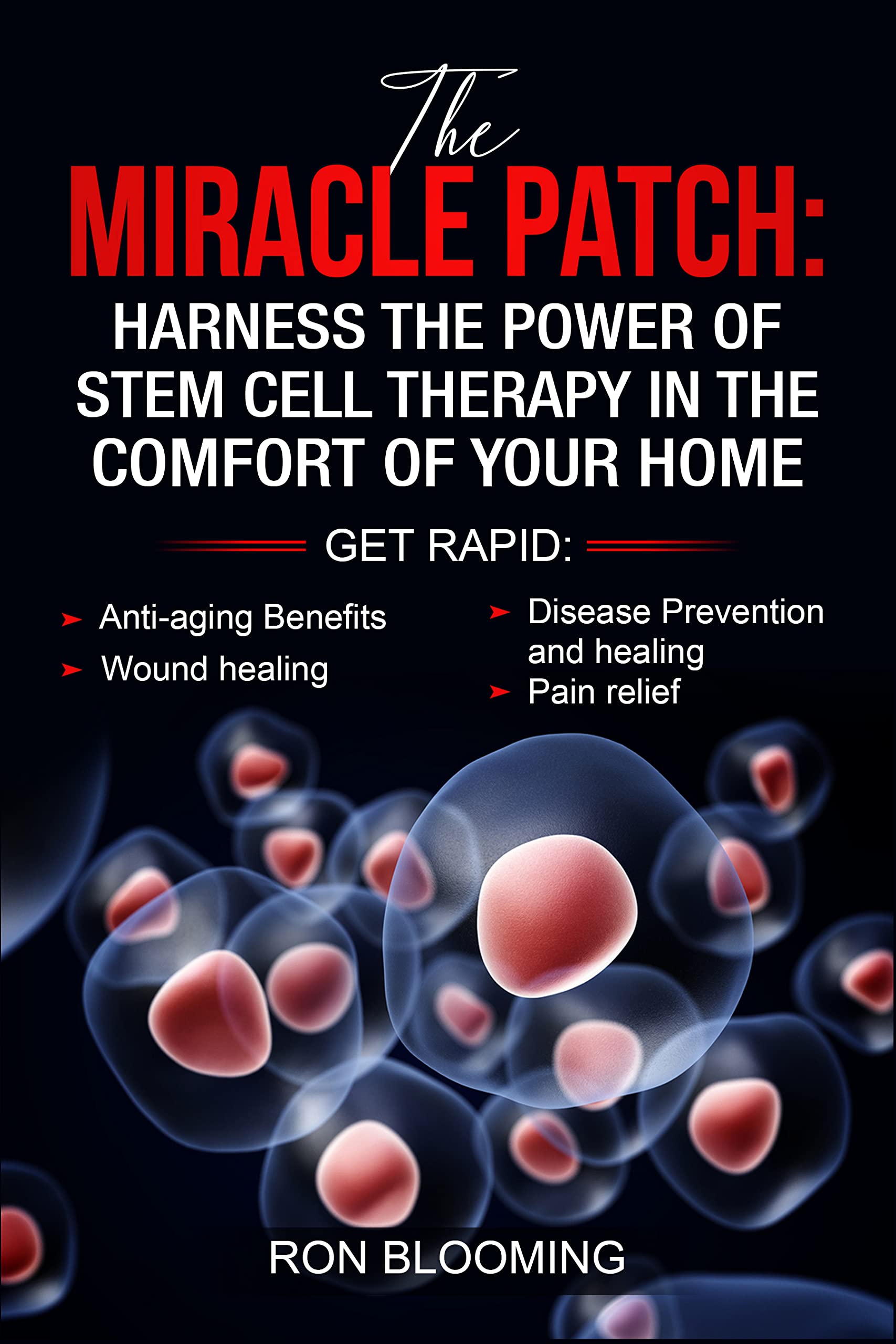 THE MIRACLE PATCH: HARNESS THE POWER OF STEM CELL THERAPY IN THE ...