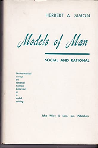 Models of man: social and rational by Herbert A. Simon | Goodreads