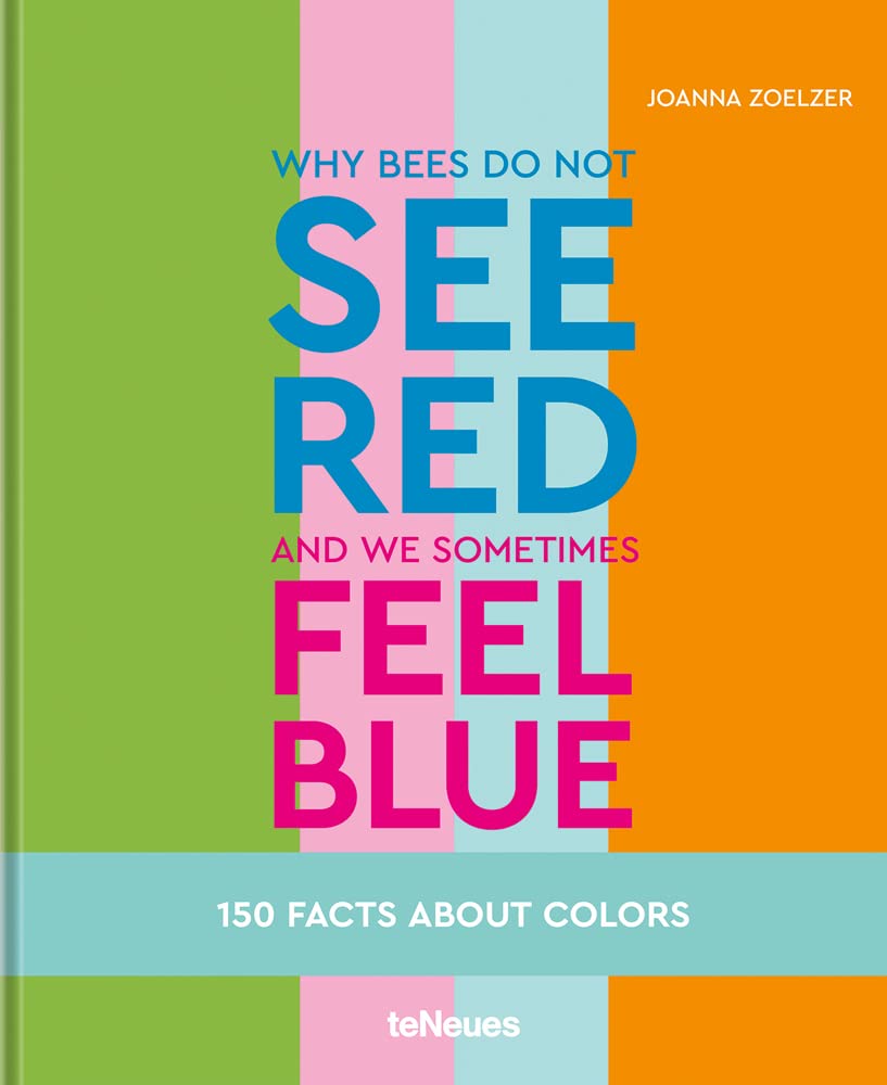 Why bees do not see red and we sometimes feel blue: 150 Facts About ...