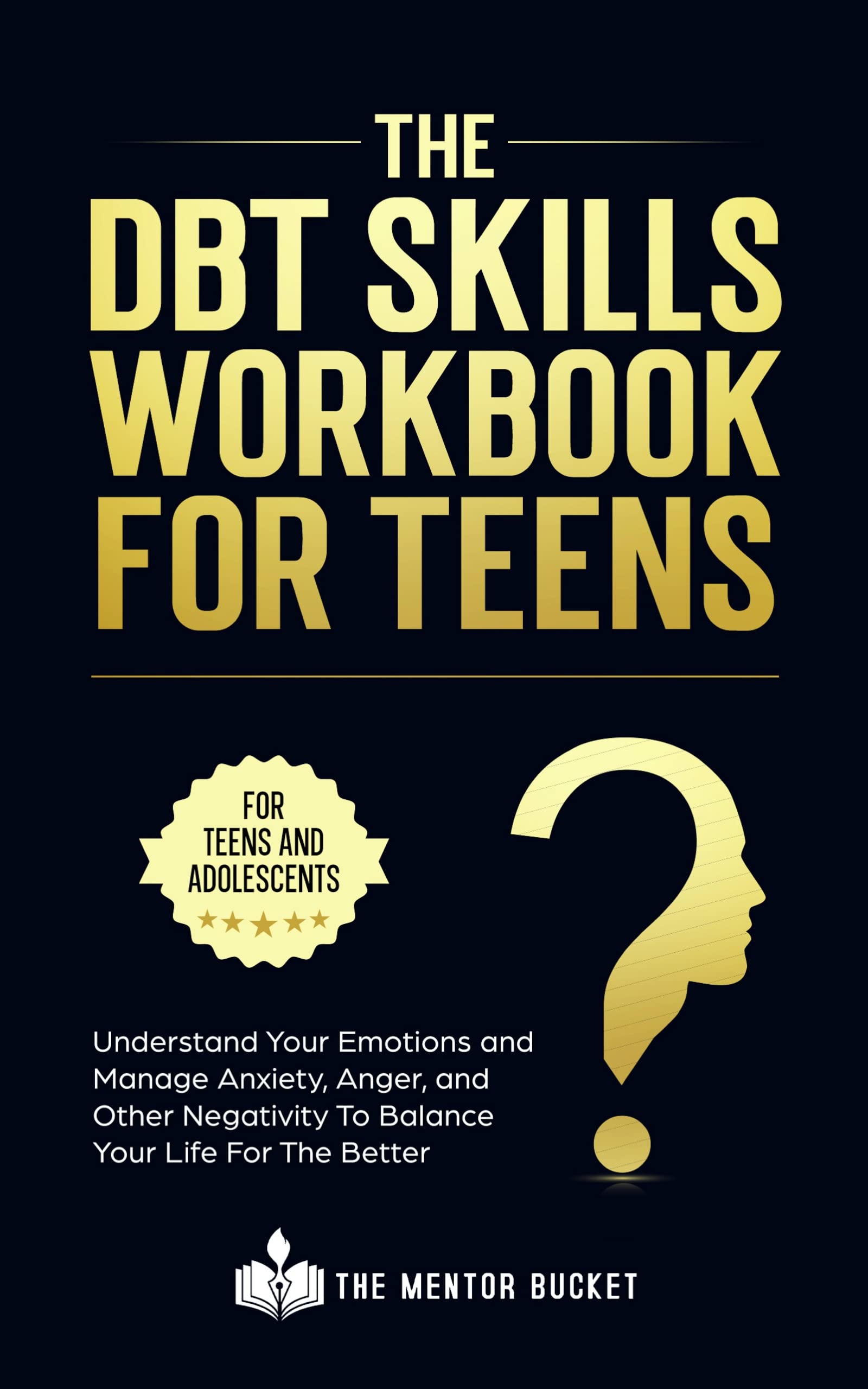 The DBT Skills For Teens - Understand Your Emotions and Manage Anxiety ...