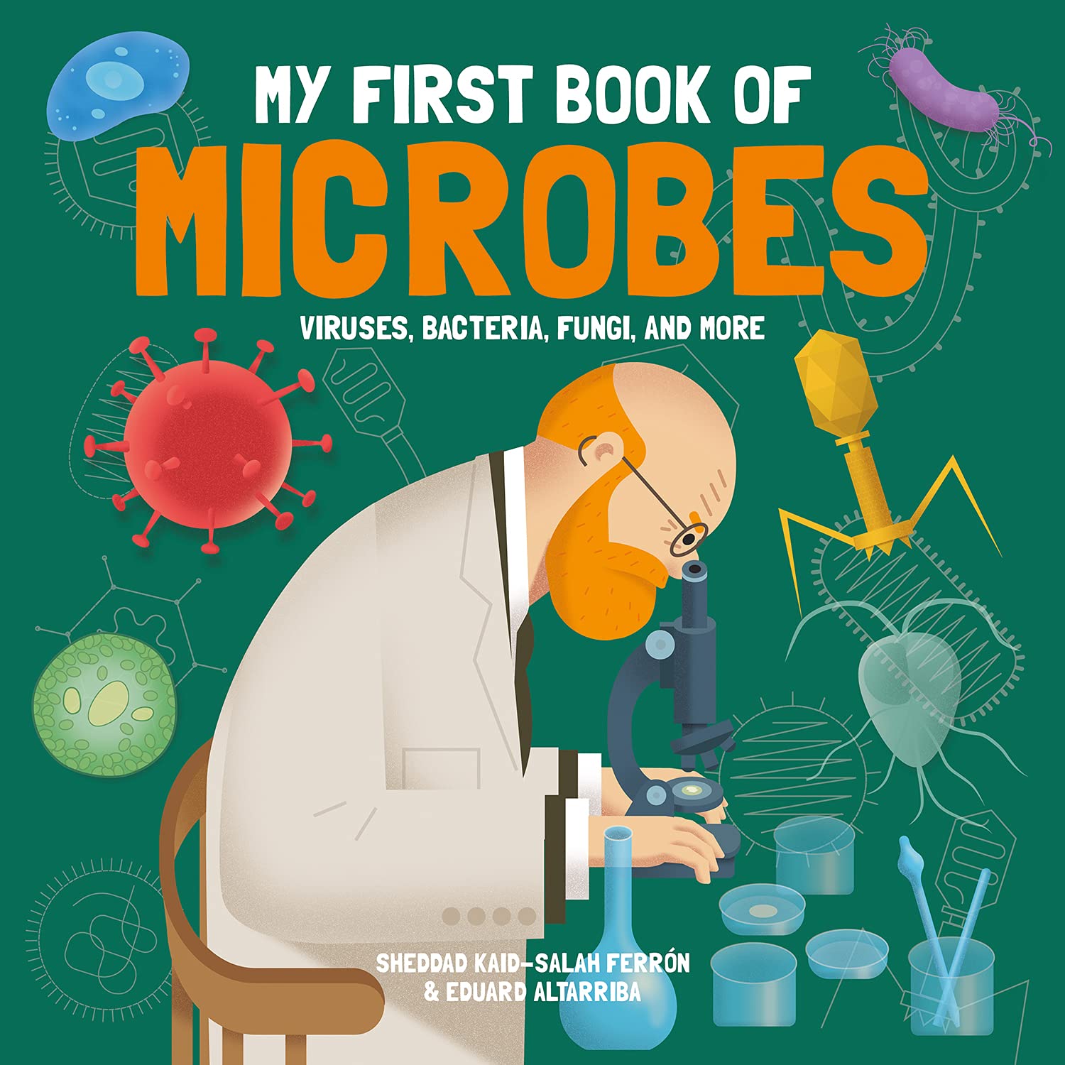 My First Book of Microbes: Viruses, Bacteria, Fungi, and More by ...