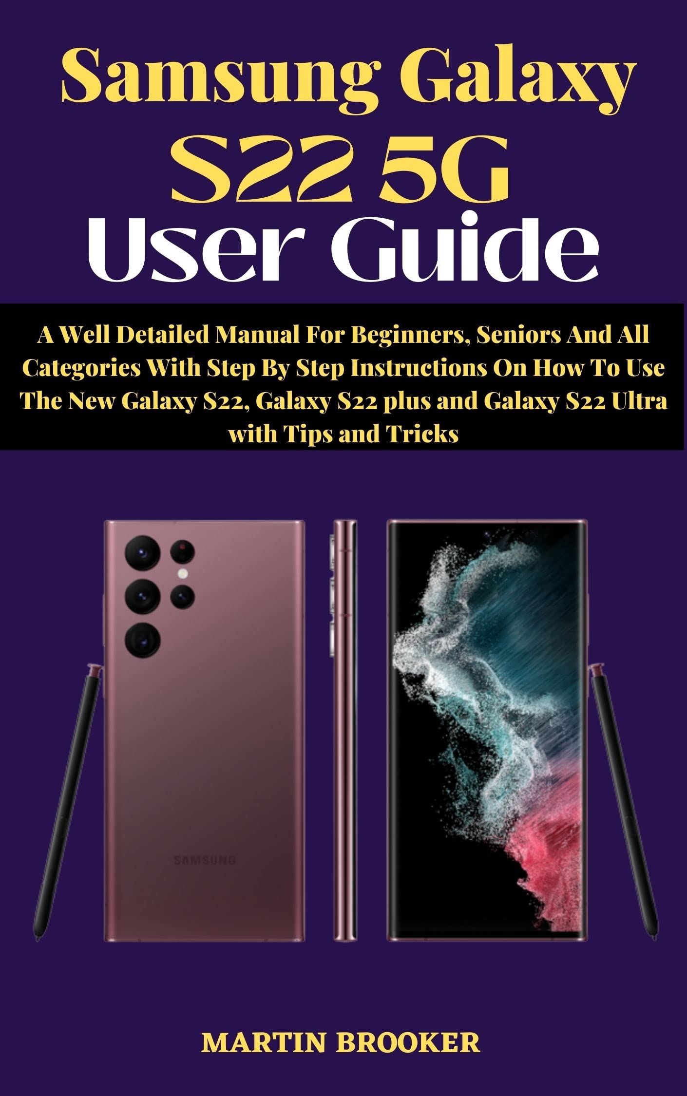 Samsung Galaxy S22 5G User Guide: A Well Detailed Manual For Beginners ...