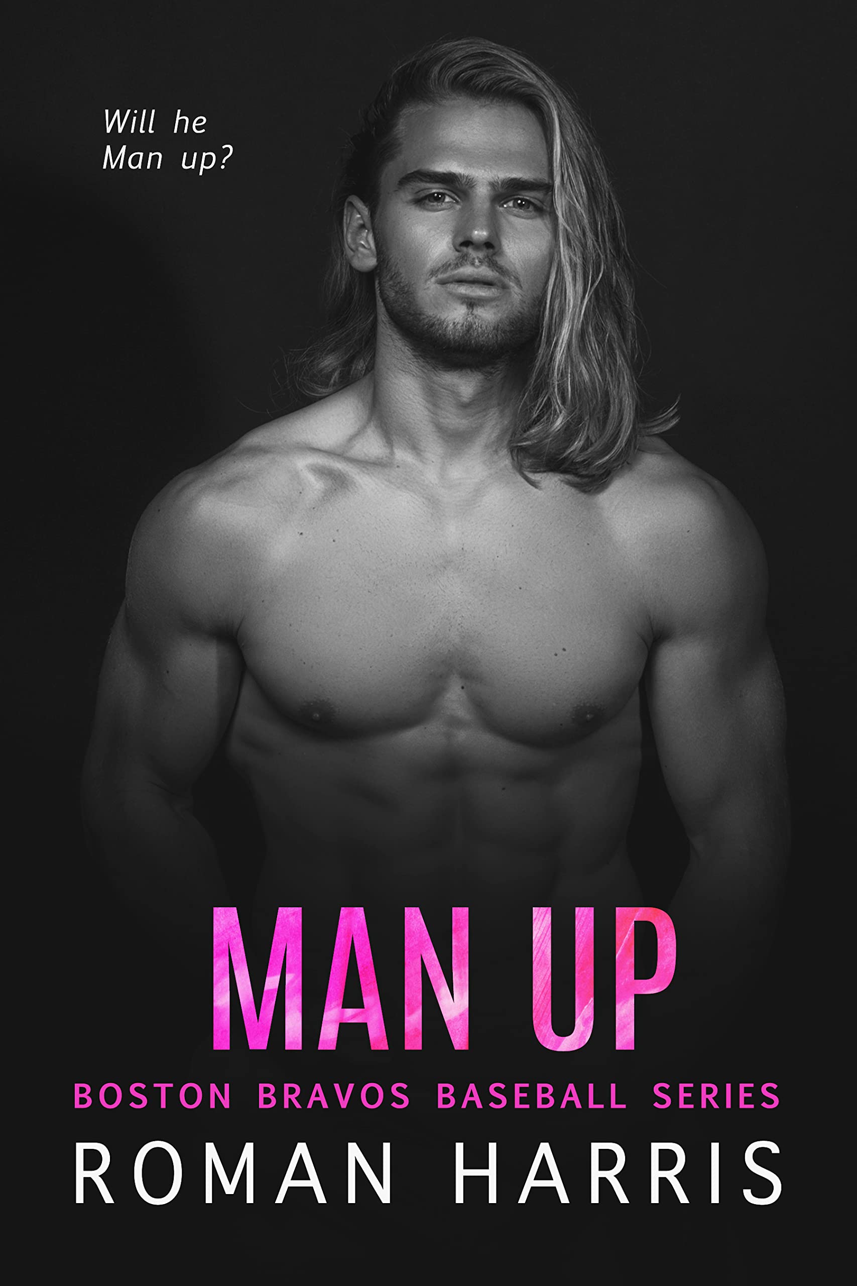 Man Up (Boston Bravos #3) by Roman Harris | Goodreads