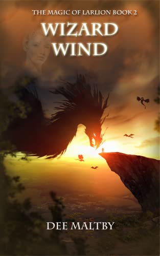 Wizard Wind (The Magic of Larlion, #2) by Dee Maltby | Goodreads