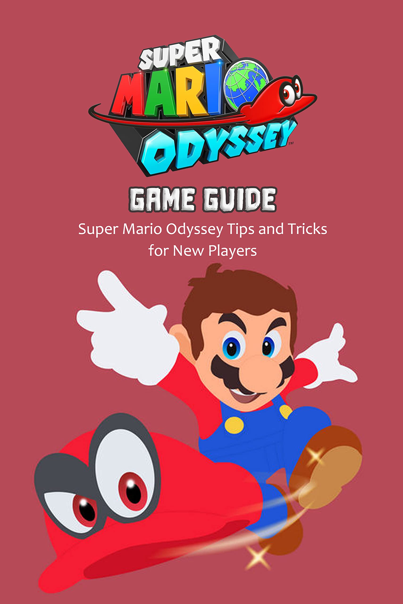 Super Mario Odyssey Game Guide: Super Mario Odyssey Tips and Tricks for ...