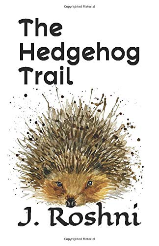 The Hedgehog Trail by J. Roshni | Goodreads