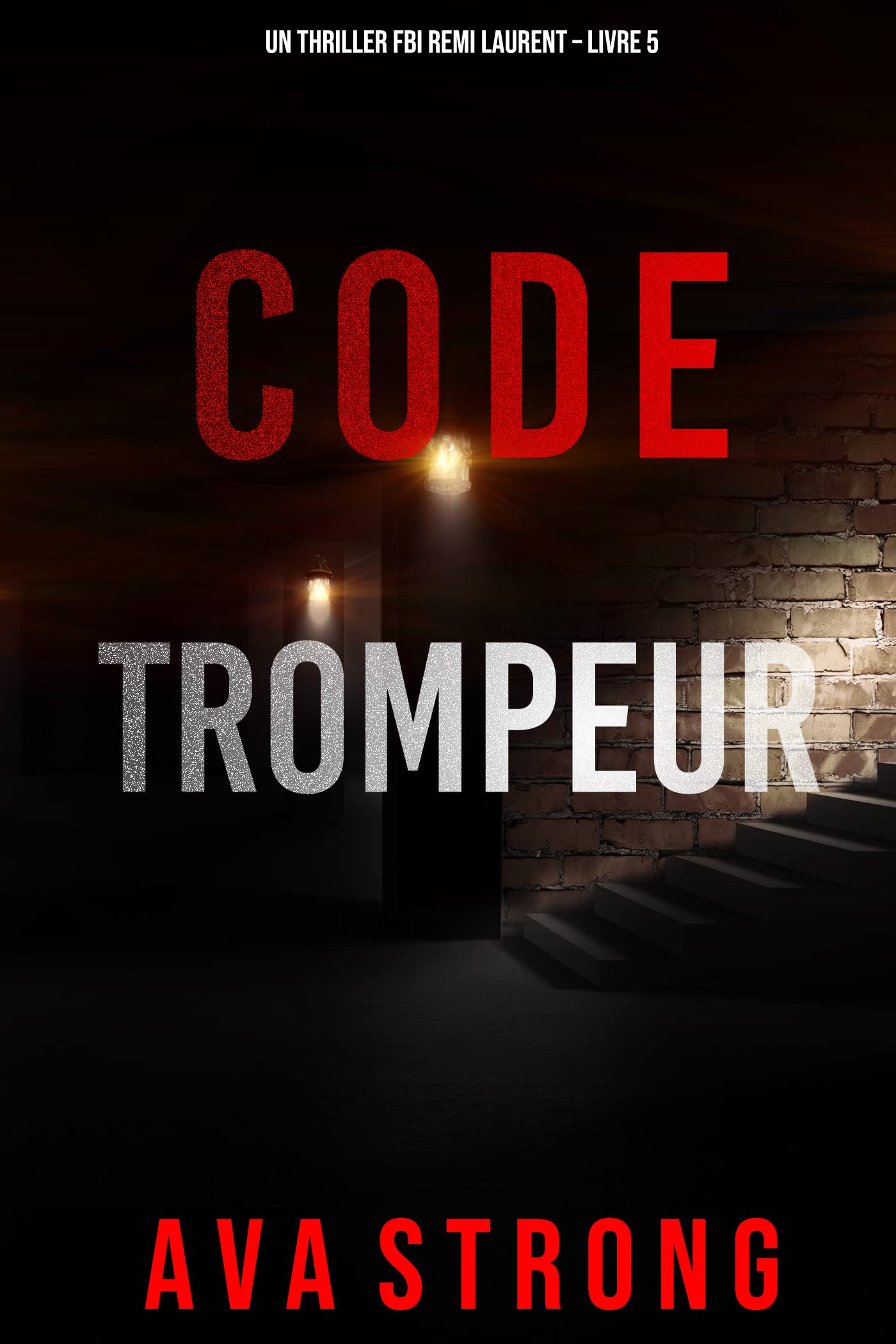 Le Code Trompeur (Un thriller FBI Remi Laurent – Livre 5) by Ava Strong | Goodreads