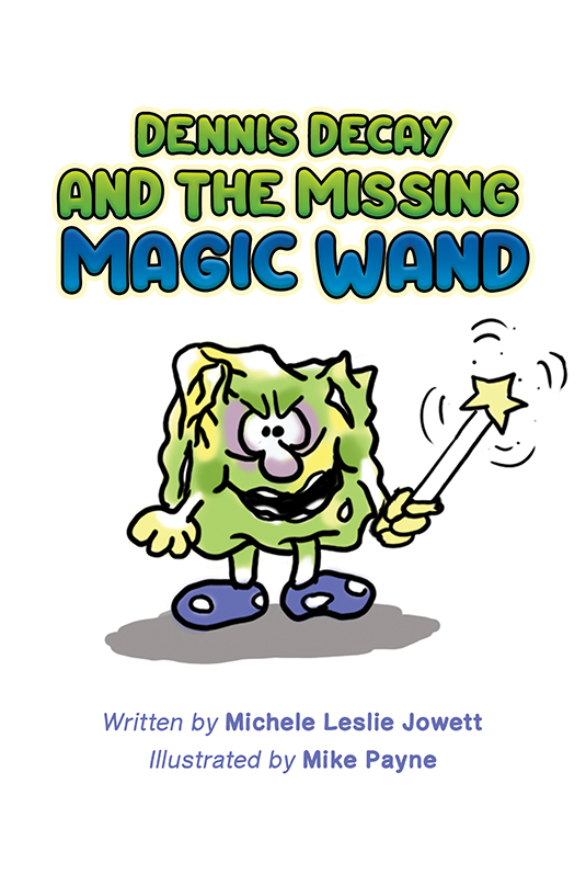 Dennis Decay and the Missing Magic Wand by Michele Leslie Jowett | Goodreads