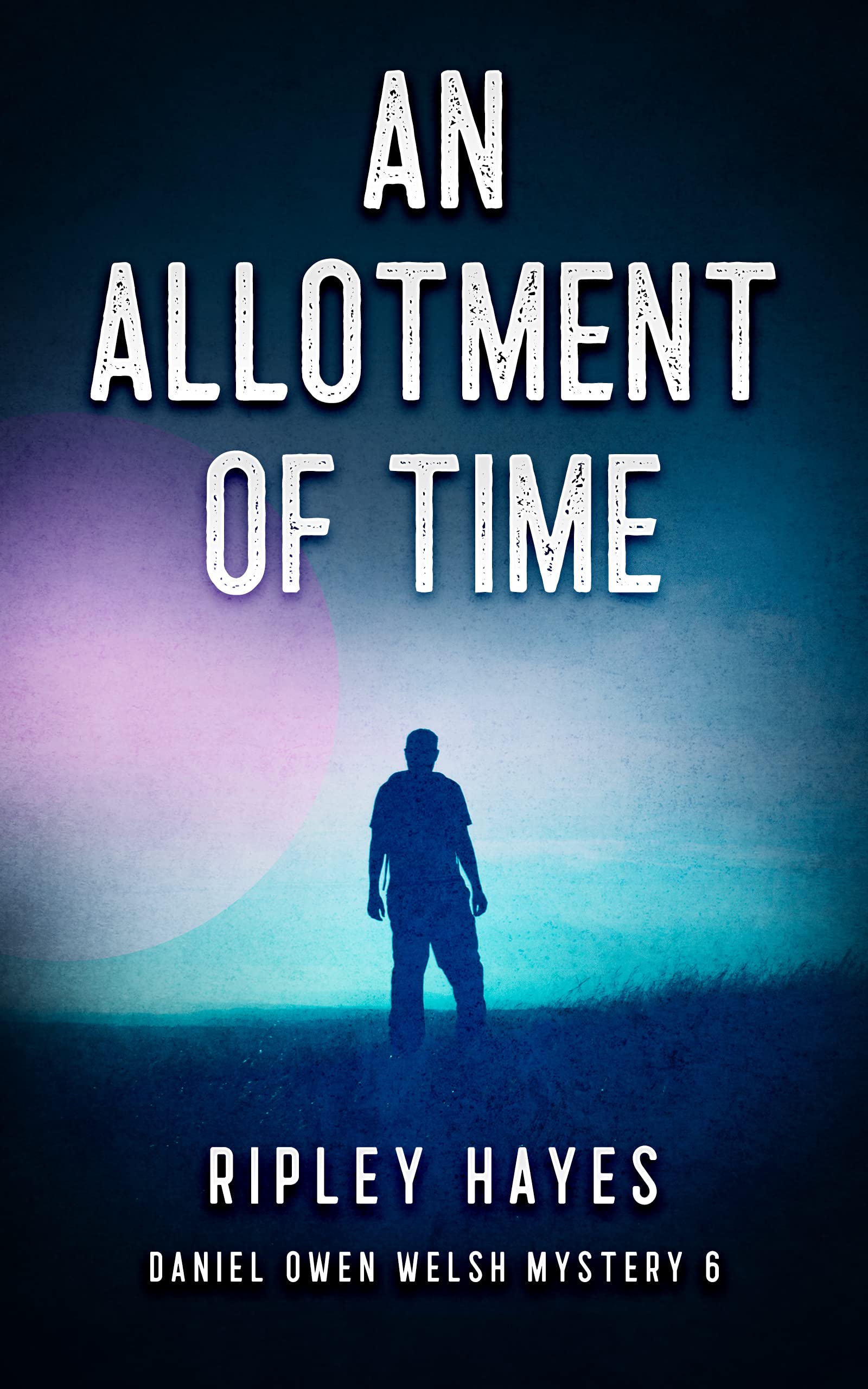 An Allotment of Time (Daniel Owen Welsh Mysteries #5) by Ripley Hayes ...