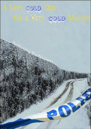 A Very Cold Day for a Very Cold Murder by Anthony Perham | Goodreads
