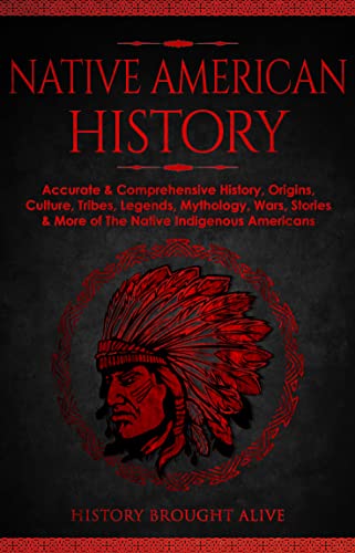 Native American History: Accurate & Comprehensive History, Origins ...
