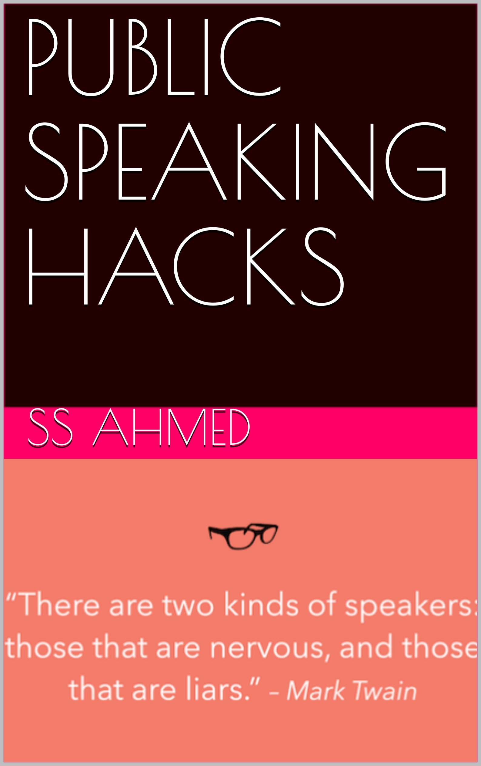 PUBLIC SPEAKING HACKS by SS Ahmed | Goodreads
