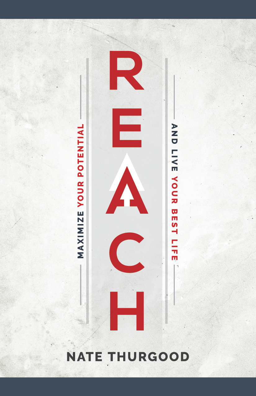 Reach: Maximize Your Potential and Live Your Best Life by Nate Thurgood ...