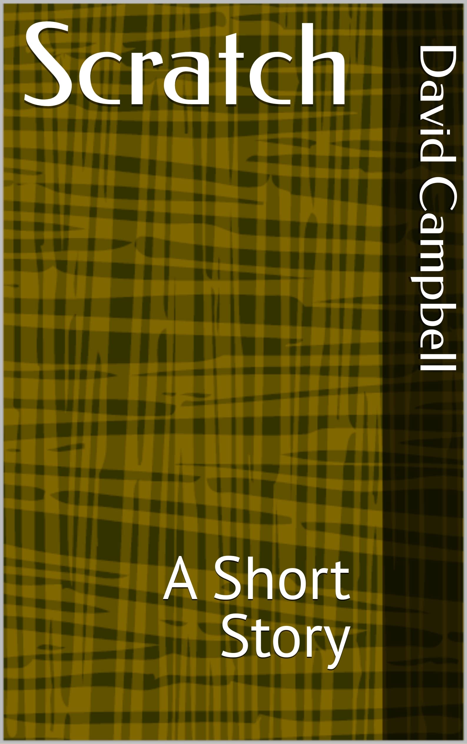Scratch: A Short Story by David Campbell | Goodreads