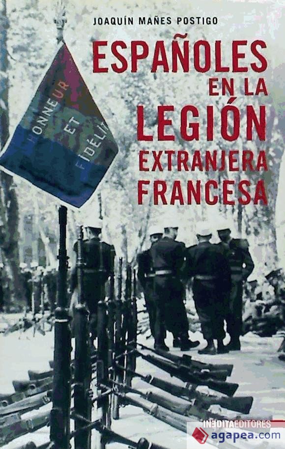 Españoles en la Legión Extranjera Francesa by Joaquin Manes Postigo ...