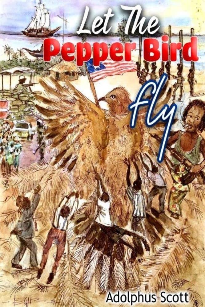 Let The Pepper Bird Fly by Adolphus Scott | Goodreads