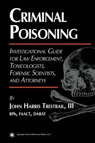 Criminal Poisoning: An Investigational Guide for Law Enforcement ...